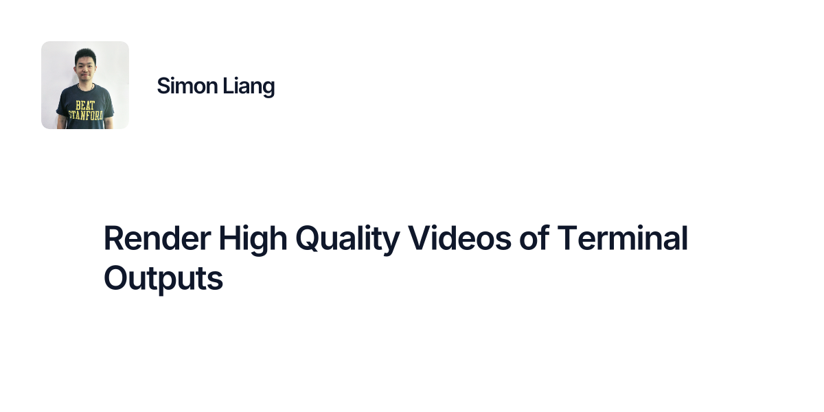 Render High Quality Videos of Terminal Outputs - Simon Liang