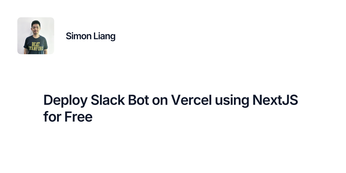 Deploy Slack Bot on Vercel using NextJS for Free - Simon Liang
